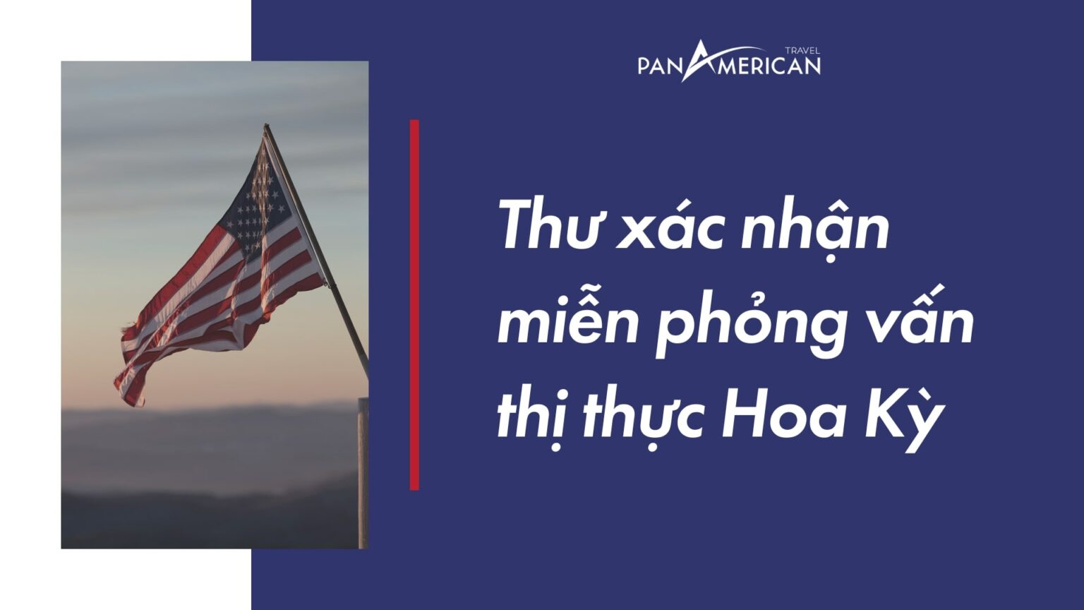 Thư xác nhận miễn phỏng vấn thị thực Mỹ - PANVISA.COM.VN