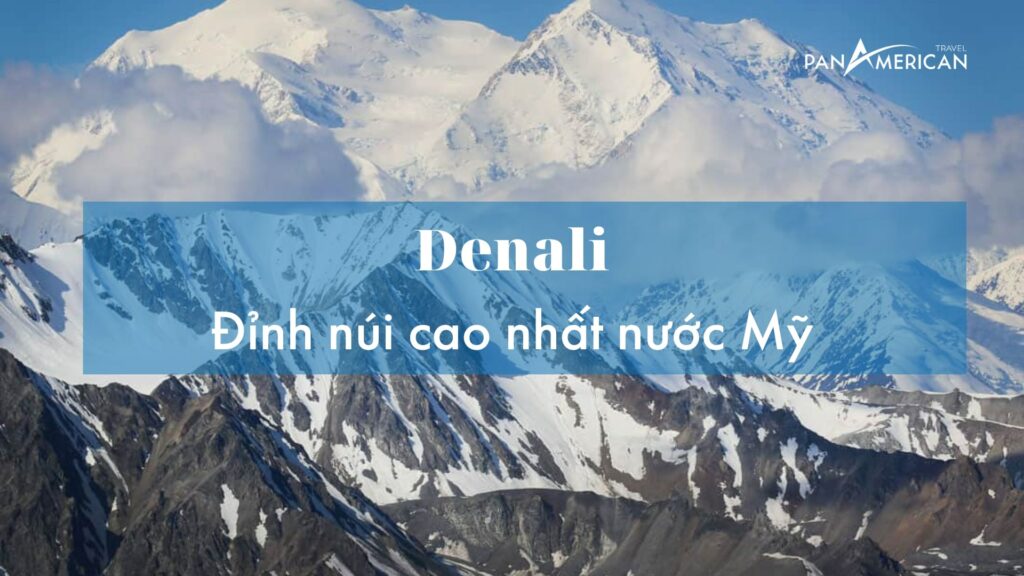 Alaska - Dãy núi cao và đồ sộ nhất nước Mỹ - PANVISA.COM.VN