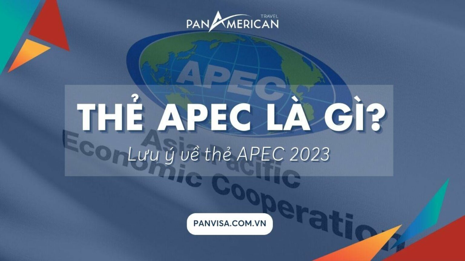 Thẻ APEC là gì? Tất tần tật lưu ý về thẻ APEC 2023 - PANVISA.COM.VN